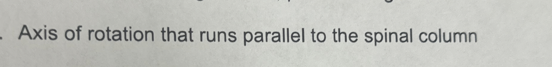 Solved Axis of rotation that runs parallel to the spinal | Chegg.com