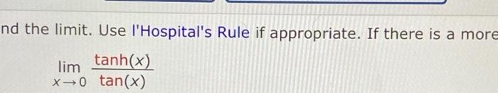 Solved nd the limit. Use l'Hospital's Rule if appropriate. | Chegg.com