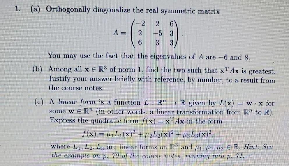 Solved 1. (a) Orthogonally diagonalize the real symmetric | Chegg.com
