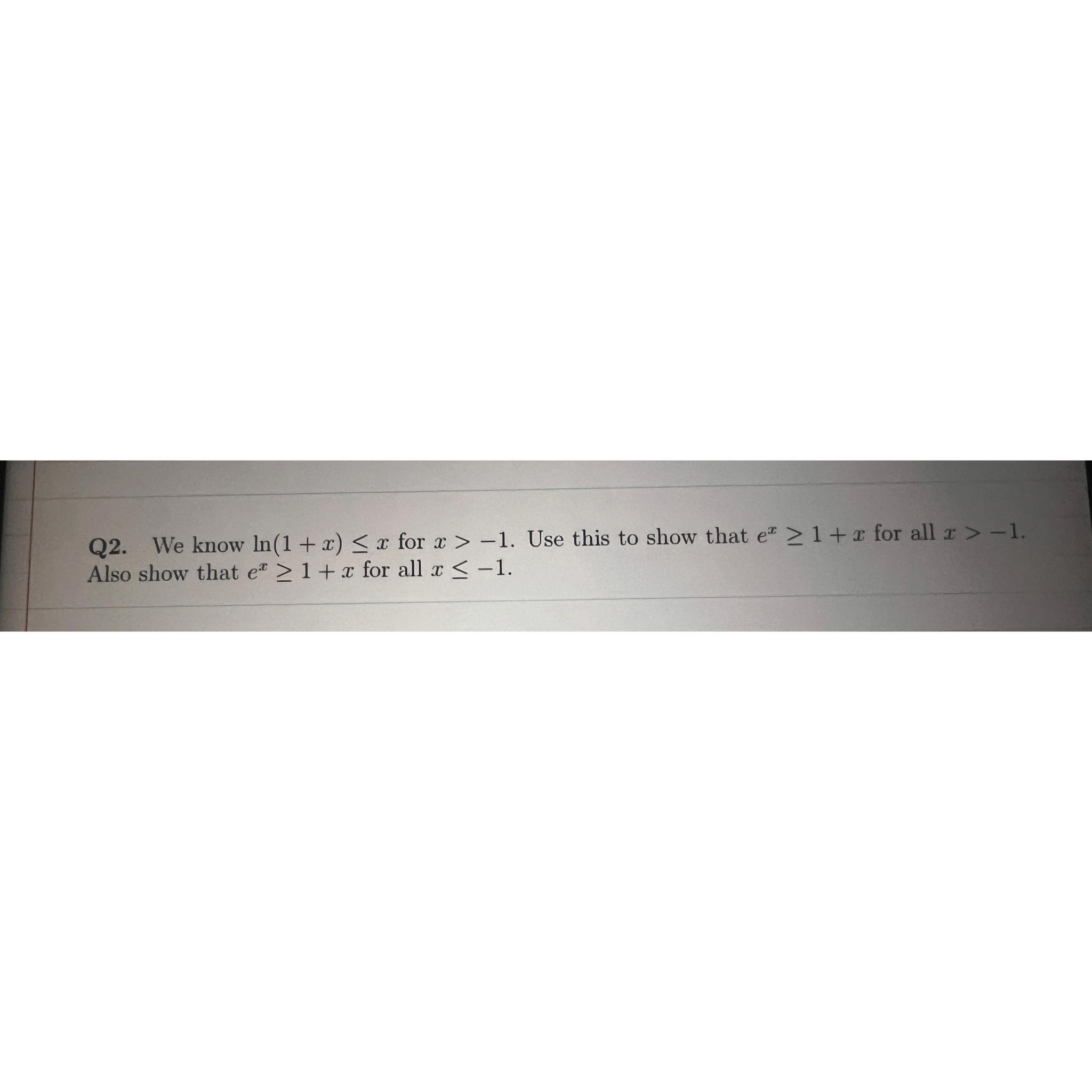 Q2. ﻿We know ln(1+x)≤x ﻿for x>-1. ﻿Use this to show | Chegg.com