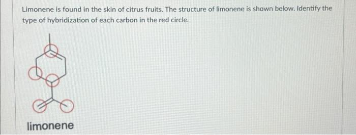 Limonene is found in the skin of citrus fruits. The | Chegg.com