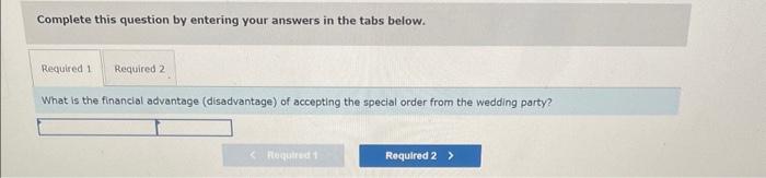 Solved Exercise 13-4 (Algo) Special Order Decision [LO13-4] | Chegg.com