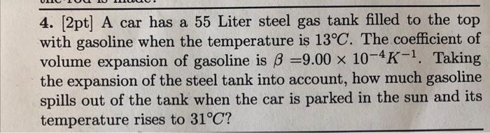Solved 4. (2pt] A car has a 55 Liter steel gas tank filled | Chegg.com
