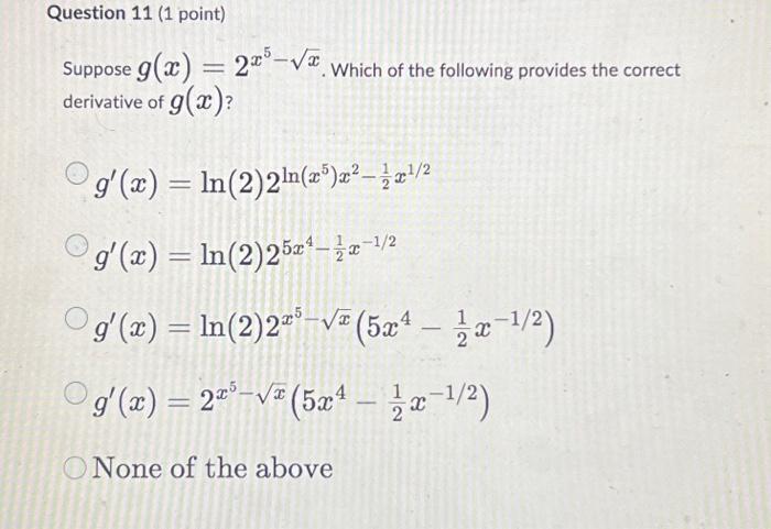 Solved Question 11 (1 point) Suppose g(x) = 2x³-√. Which of | Chegg.com