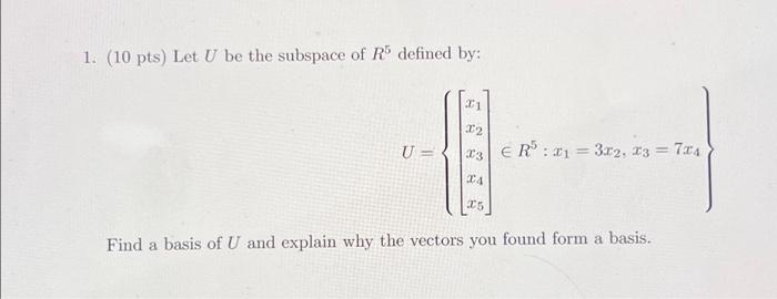 Solved 1. Let U be the subspace of R5 defined by: U = { X1 | Chegg.com