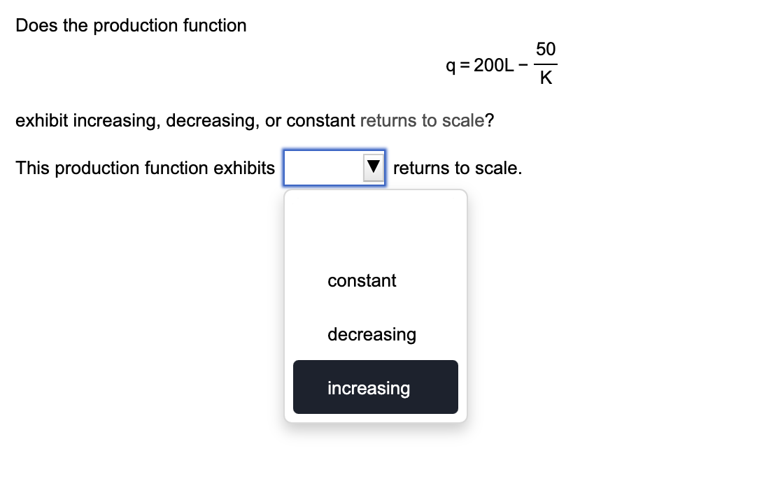 Solved Does the production functionq=200L-50Kexhibit | Chegg.com