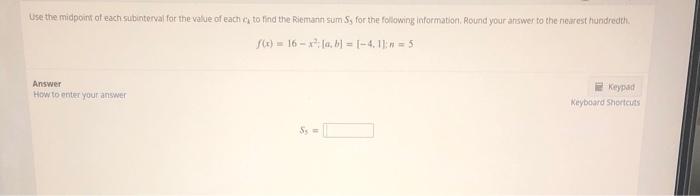 Solved Use the midpoint of each subinterval for the value of | Chegg.com