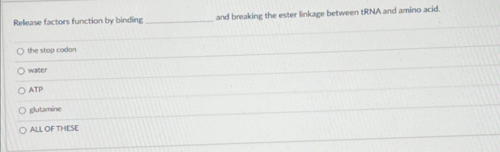 Solved Release factors function by binding and breaking the | Chegg.com