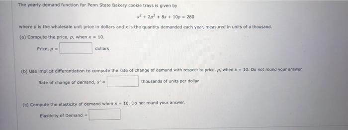 Solved The yearly demand function for Penn State Bakery | Chegg.com