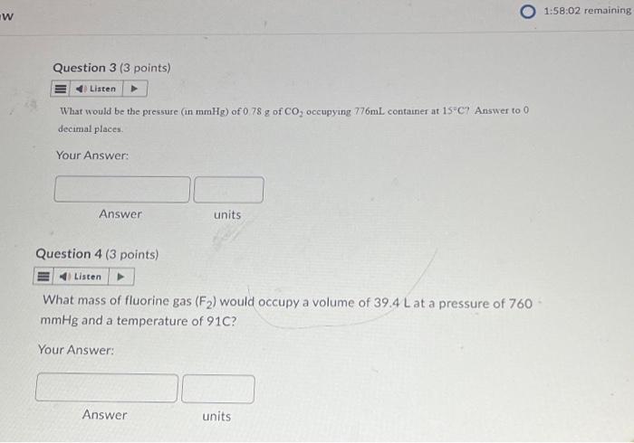 Solved 1:58:02 remaining Question 3 (3 points) What would be | Chegg.com