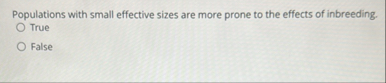 Solved Populations with small effective sizes are more prone | Chegg.com