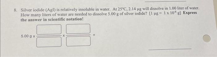 Solved 8. Silver iodide (AgI) is relatively insoluble in | Chegg.com