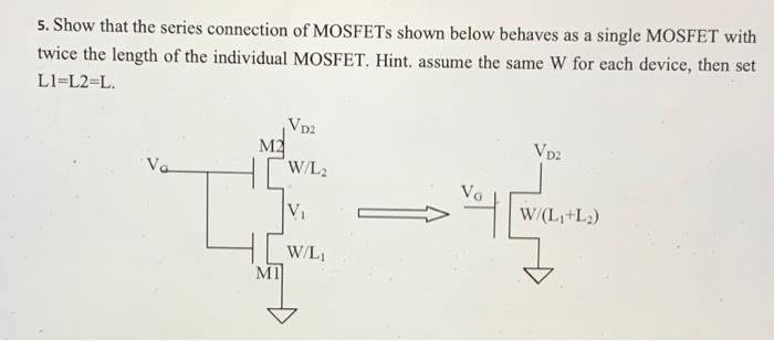 Solved 5. Show that the series connection of MOSFETs shown | Chegg.com