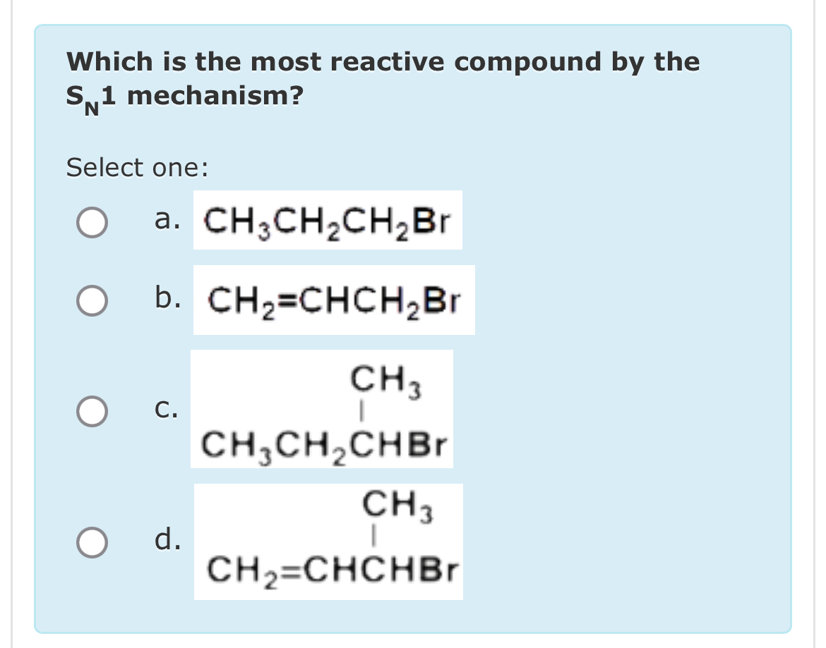 Solved Which is the most reactive compound by the SN1 | Chegg.com