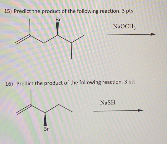 Solved 15) Predict the product of the following reaction. 3 | Chegg.com