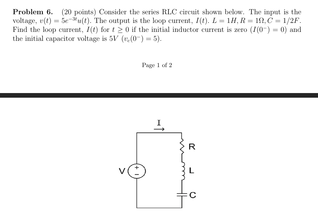 Solved Problem 6. (20 points) Consider the series RLC | Chegg.com Solved Problem 6. (20 points) Consider the series RLC | Chegg.com