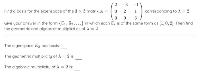 Solved Find a basis for the eigenspace of the 3×3 matrix | Chegg.com