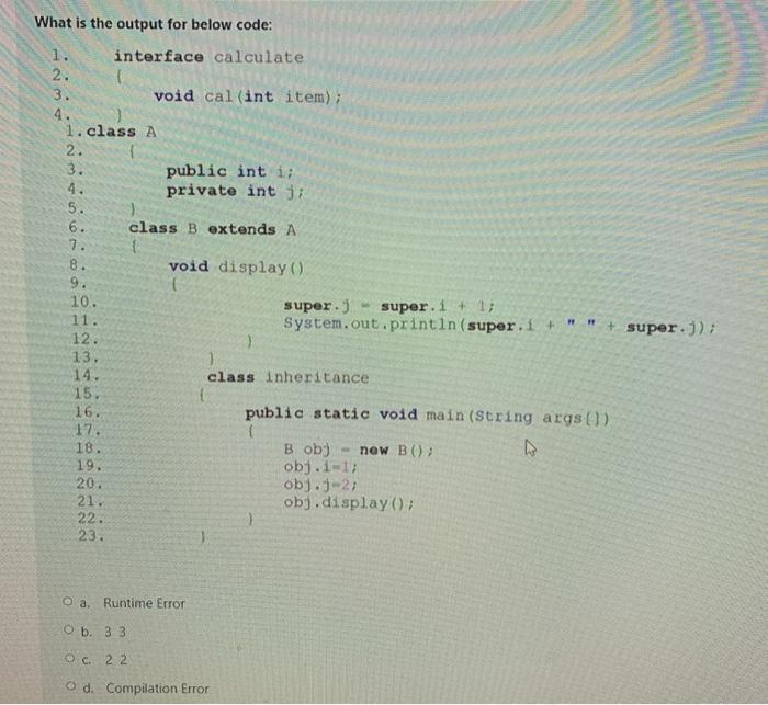 Solved N What is the output for below code: interface | Chegg.com
