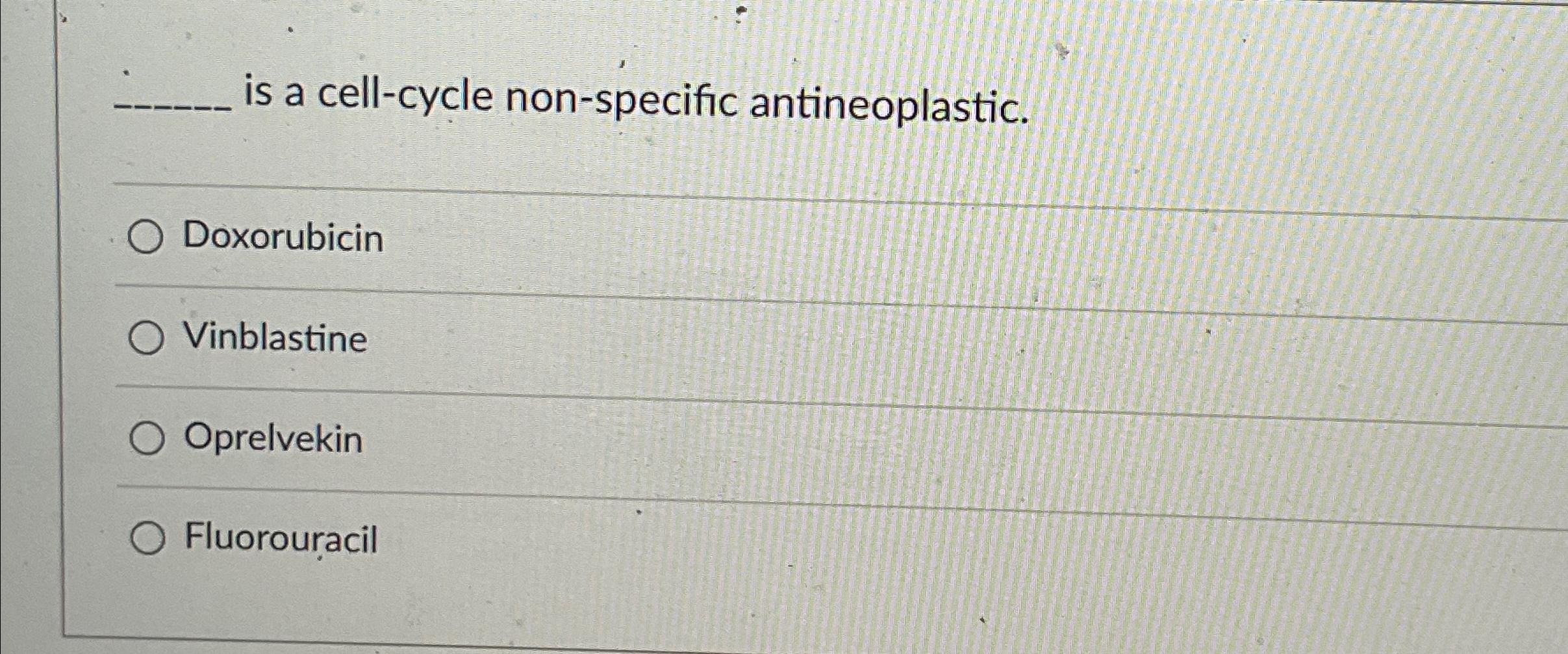 Solved is a cell-cycle non-specific | Chegg.com