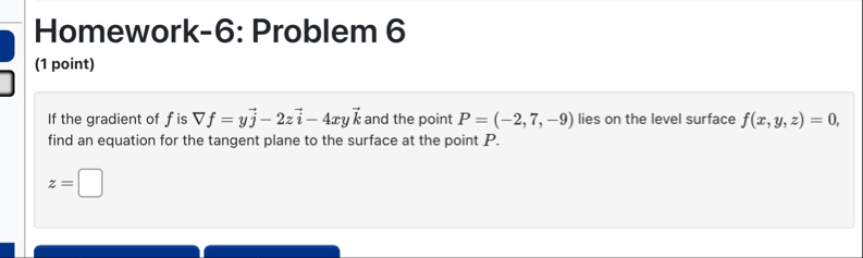 Solved Homework-6: Problem 6(1 ﻿point)If the gradient of f | Chegg.com