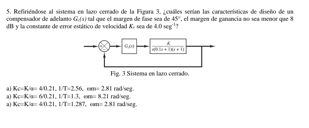 Solved 5. Refiriéndose al sistema en lazo cerrado de la | Chegg.com