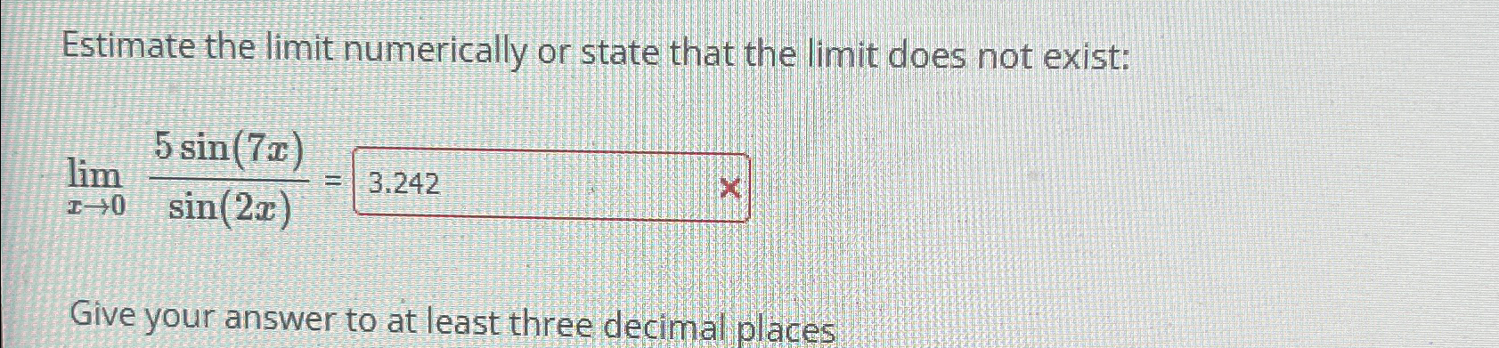 Solved Estimate the limit numerically or state that the | Chegg.com