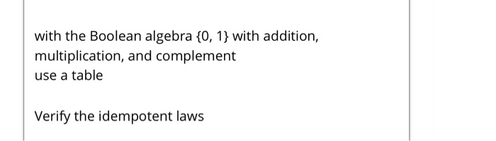 Solved with the Boolean algebra {0, 1} with addition, | Chegg.com