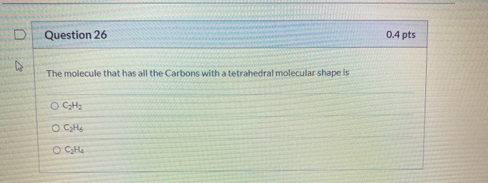 Solved Question 26 0.4 pts U The molecule that has all the | Chegg.com