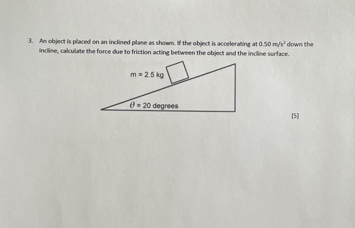 Solved 3. An object is placed on an inclined plane as shown. | Chegg.com
