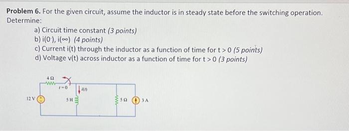 Solved Problem 6 . For the given circuit, assume the | Chegg.com