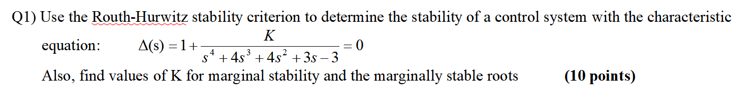 Solved Q1) ﻿Use the Routh-Hurwitz stability criterion to | Chegg.com