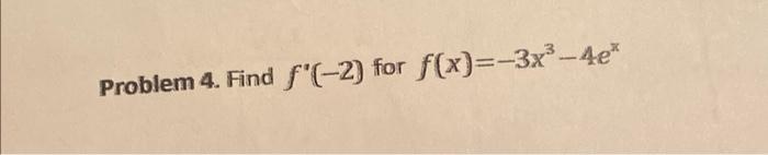 Solved Problem 5. Let f(x)=4ex−x. a. Find the equation of | Chegg.com