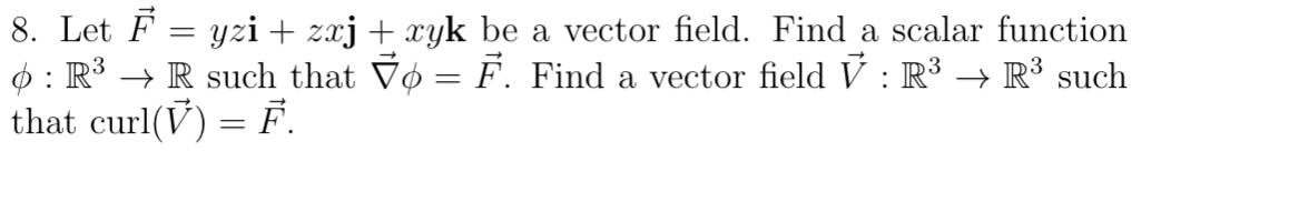 Solved Let vec(F)=yzi+zxj+xyk ﻿be a vector field. Find a | Chegg.com