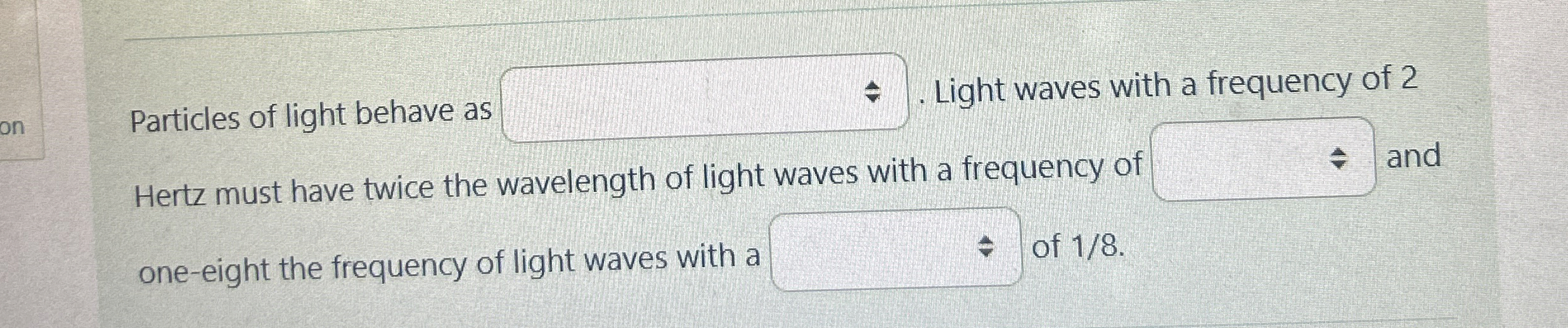 Solved Particles of light behave as ﻿Light waves with a | Chegg.com
