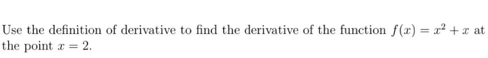 Solved Use the definition of derivative to find the | Chegg.com