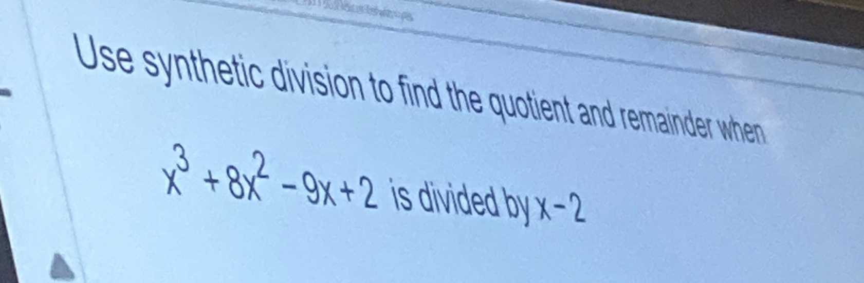 Solved Use synthetic division to find the quatient and | Chegg.com