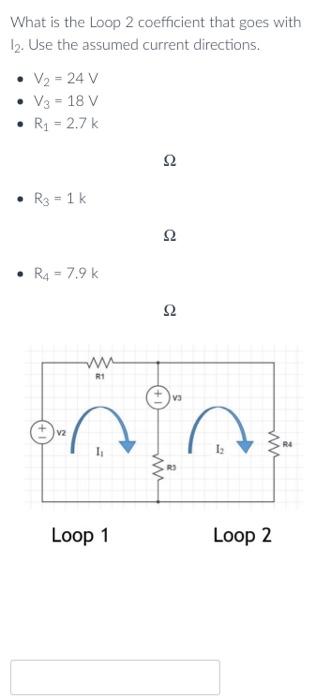 Solved What is the Loop 2 coefficient that goes with I1. Use | Chegg.com