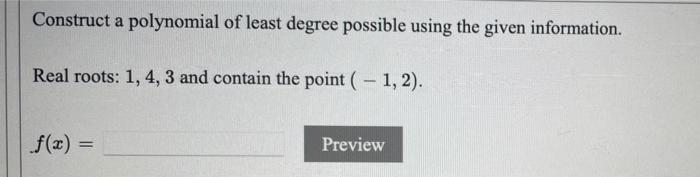 Solved Construct a polynomial of least degree possible using | Chegg.com