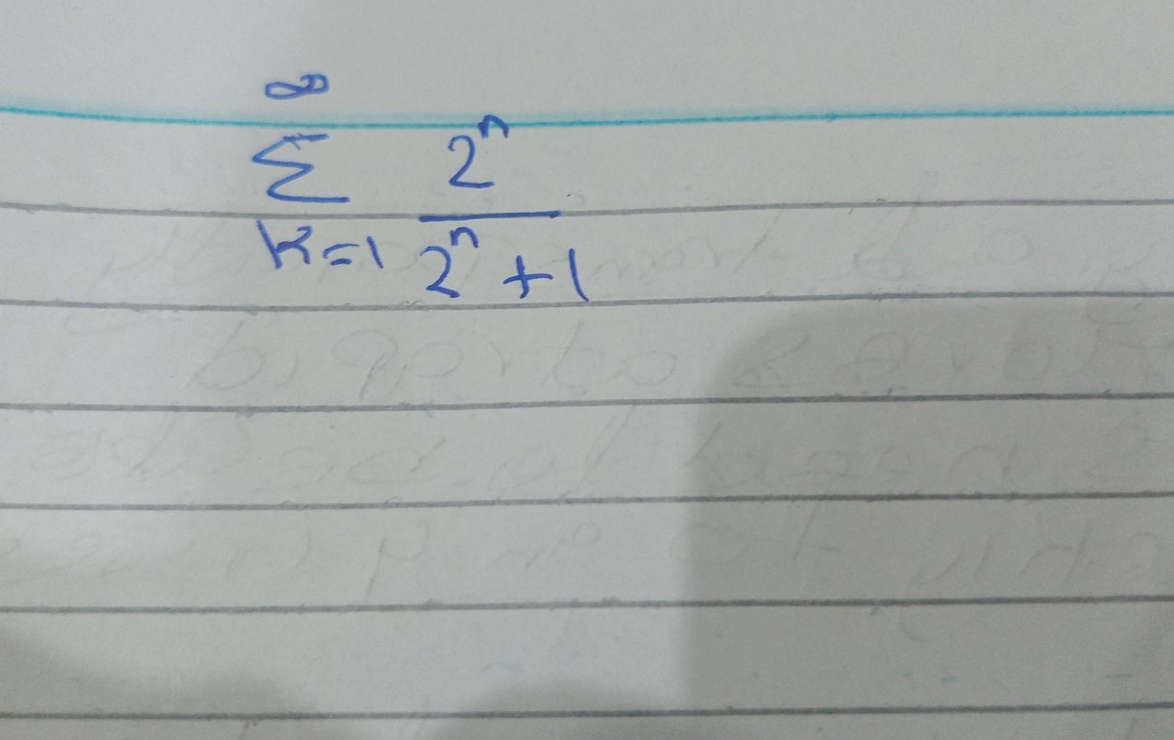 Solved ∑k=1∞2n+12n | Chegg.com