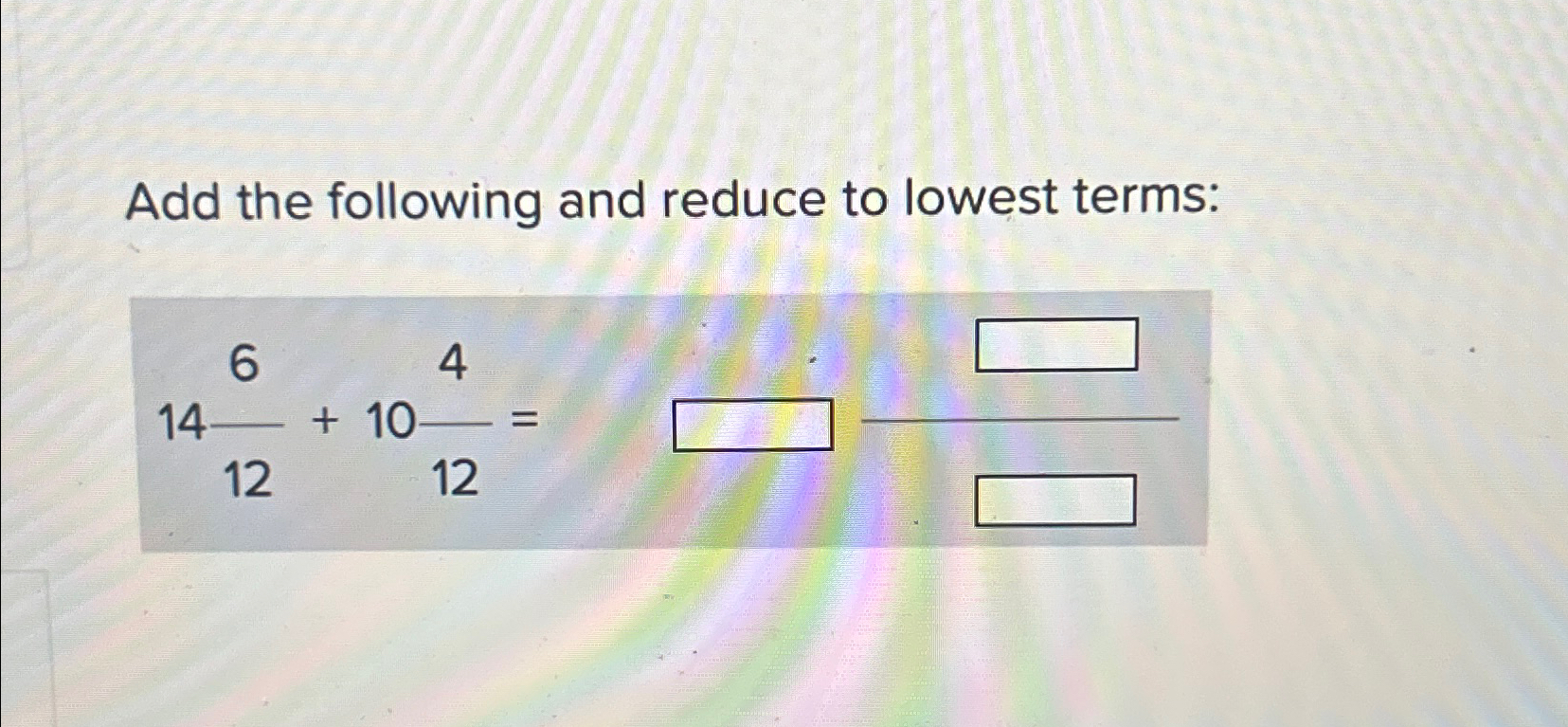 Solved Add the following and reduce to lowest | Chegg.com