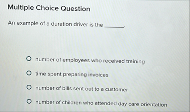Solved Multiple Choice QuestionAn example of a duration | Chegg.com