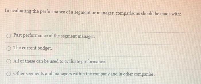 Solved In evaluating the performance of a segment or | Chegg.com