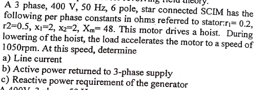 Solved A 3 phase, 400V,50Hz,6 pole, star connected SCIM | Chegg.com Solved A 3 phase, 400V,50Hz,6 pole, star connected SCIM | Chegg.com