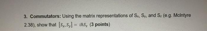 Solved 3. Commutators: Using the matrix representations of | Chegg.com