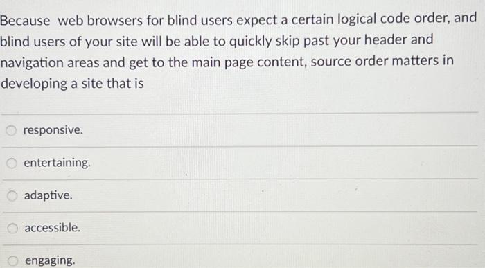 Solved Because web browsers for blind users expect a certain | Chegg.com