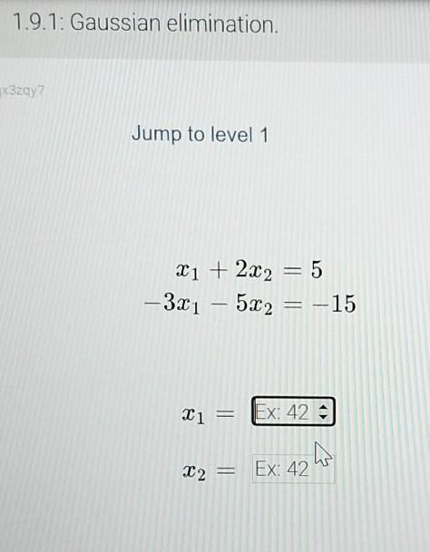 Solved 1.9.1: Gaussian elimination. Jump to level 1 | Chegg.com