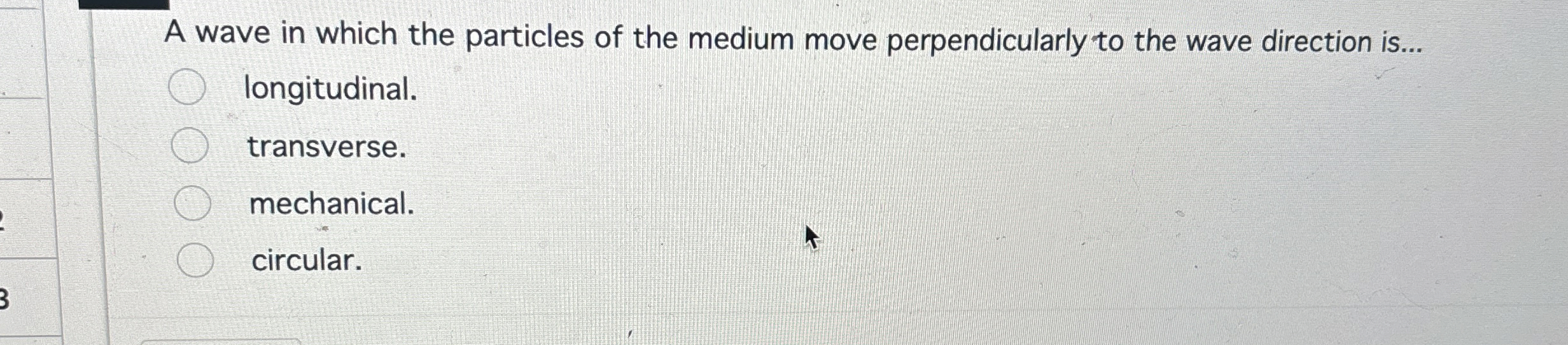 Solved A wave in which the particles of the medium move | Chegg.com