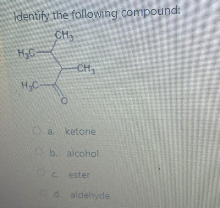 Solved Identify the carboxylic acid. O a. CH3CH2CH2CH2COOCH | Chegg.com