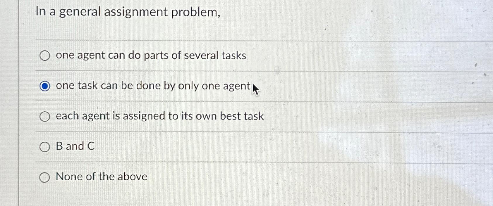Solved In a general assignment problem,one agent can do | Chegg.com
