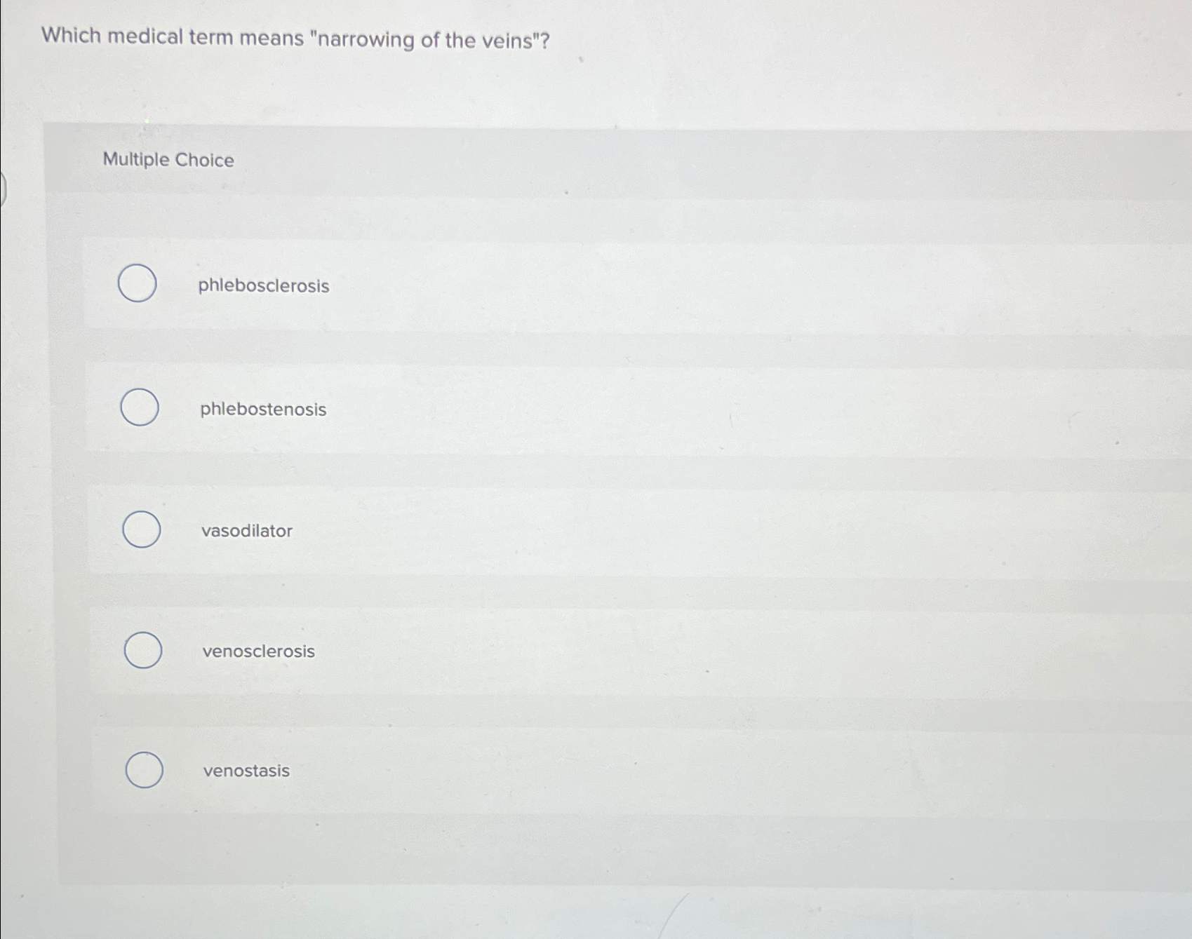 Solved Which medical term means "narrowing of the | Chegg.com